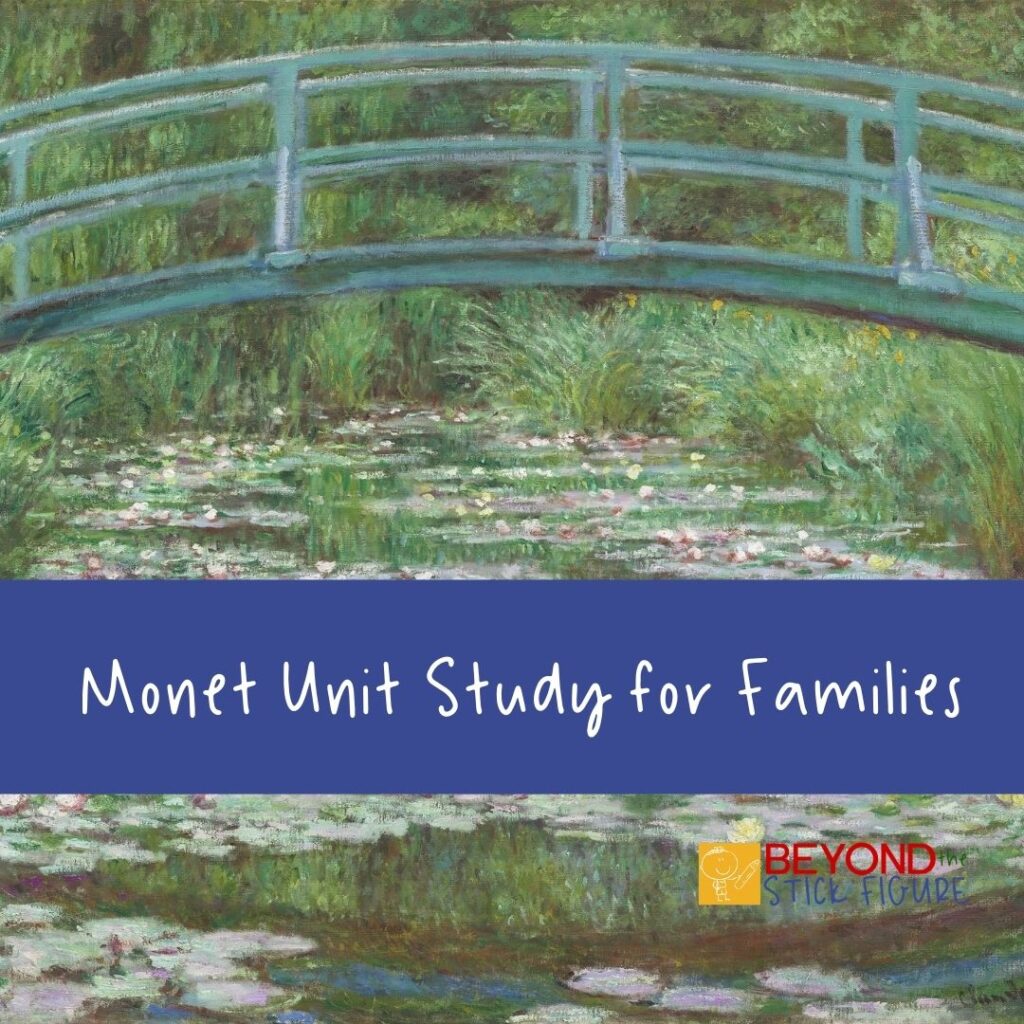 Monet Unit Study - Beyond the Stick Figure